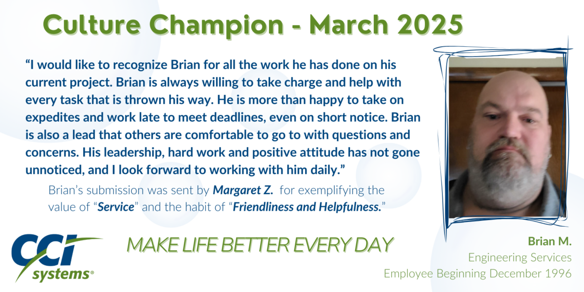 CCI Systems is proud to honor our March 2025 Culture Champion, Brian M ...
